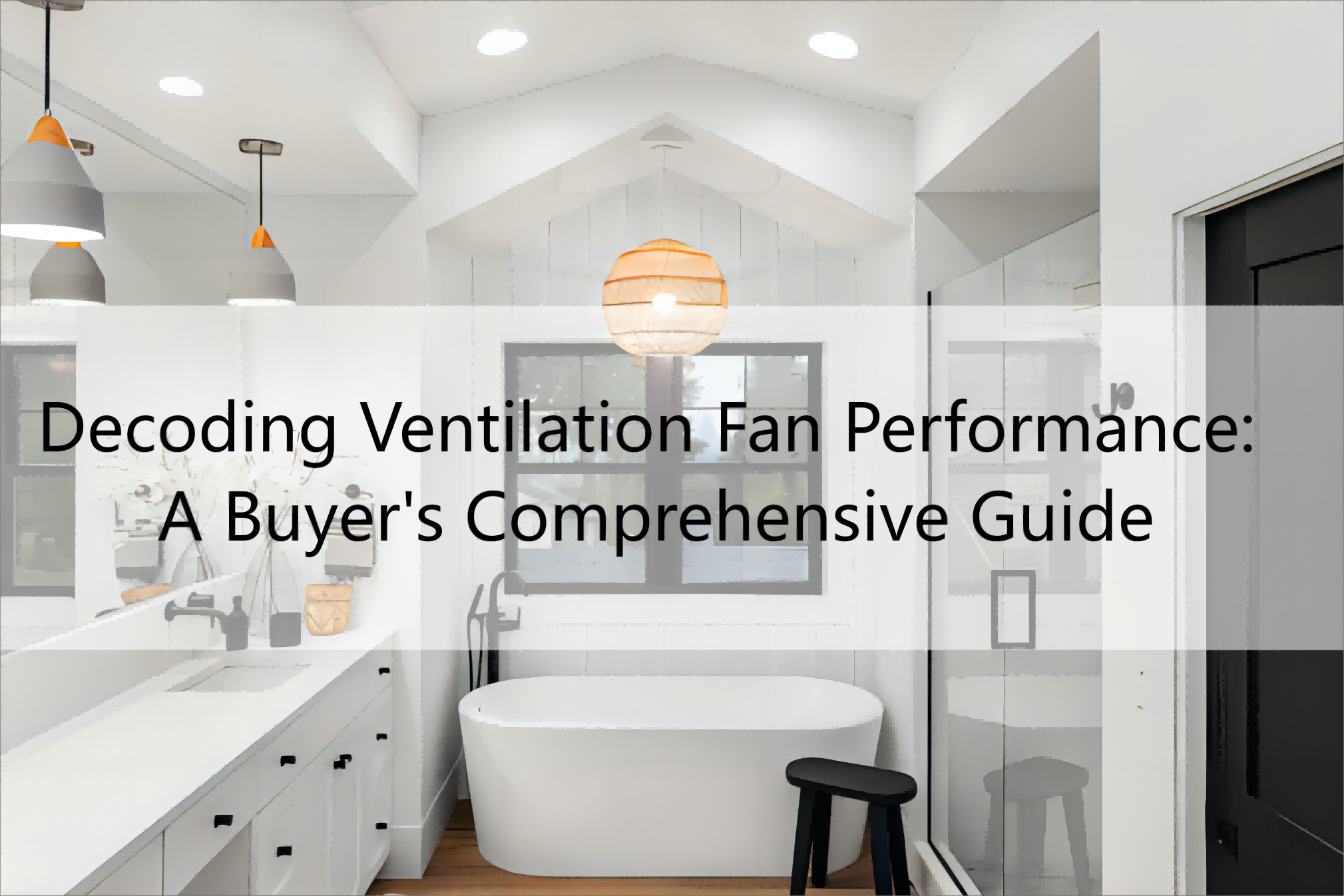 Decoding Ventilation Fan Performance: A Buyer's Comprehensive Guide ...