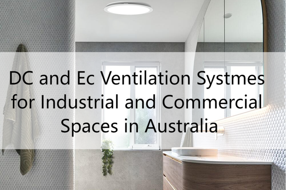 DC and Ec Ventilation Systmes for Industrial and Commercial Spaces in ...